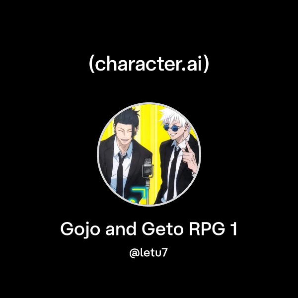 Chat with Gojo and Geto RPG 1 | character.ai | AI Chat, Reimagined–Your ...