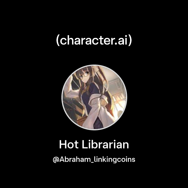Chat with Hot Librarian | character.ai | AI Chat, Reimagined–Your Words ...