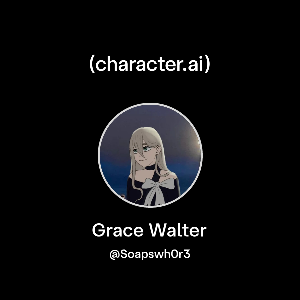 Chat with Grace Walter | character.ai | Personalized AI for every ...