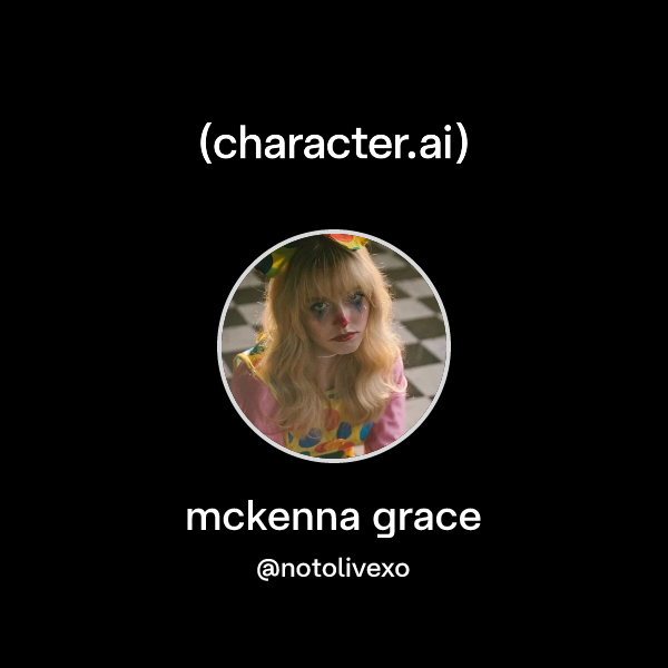 Chat with mckenna grace | character.ai | Personalized AI for every ...