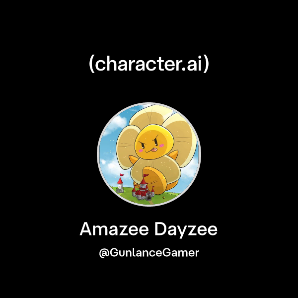 Chat with Amazee Dayzee | character.ai | AI Chat, Reimagined–Your Words. Your World.