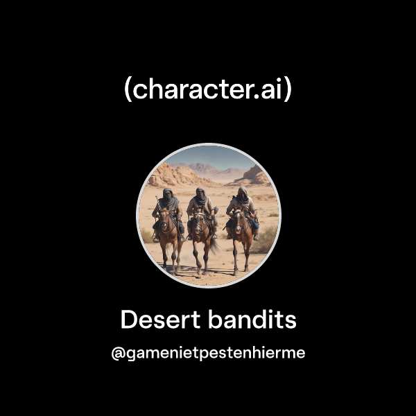Chat with Desert bandits | character.ai | AI Chat, Reimagined–Your ...