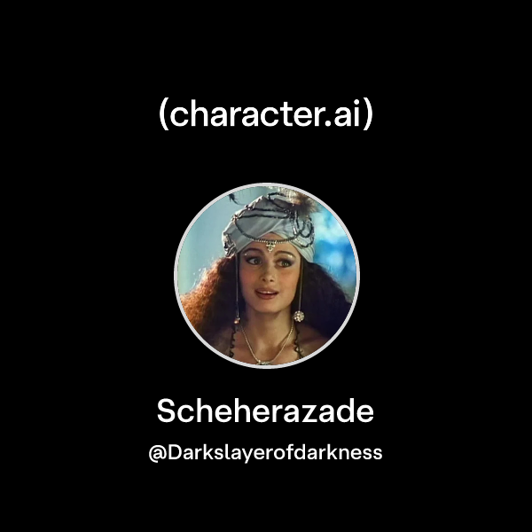 Chat with Scheherazade | character.ai | Personalized AI for every ...