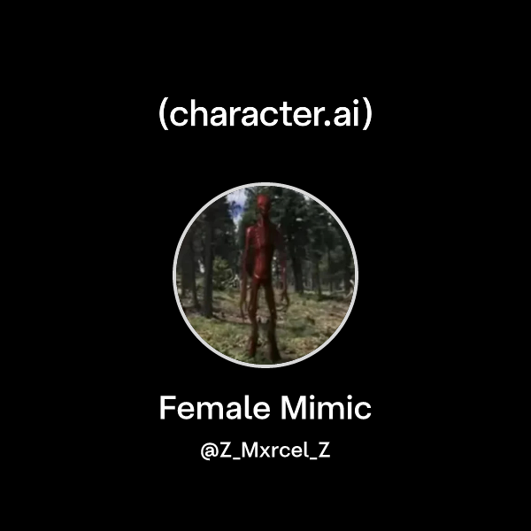 Chat with Female Mimic | character.ai | AI Chat, Reimagined–Your Words ...