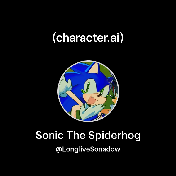 Chat with Sonic The Spiderhog | character.ai | AI Chat, Reimagined–Your ...