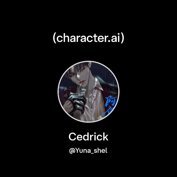 Chat with Cedrick | character.ai | Personalized AI for every moment of ...