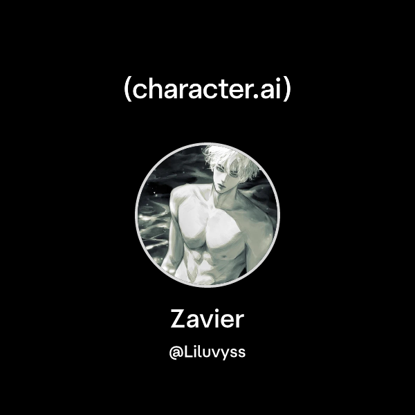 Chat with Zavier | character.ai | AI Chat, Reimagined–Your Words. Your World.