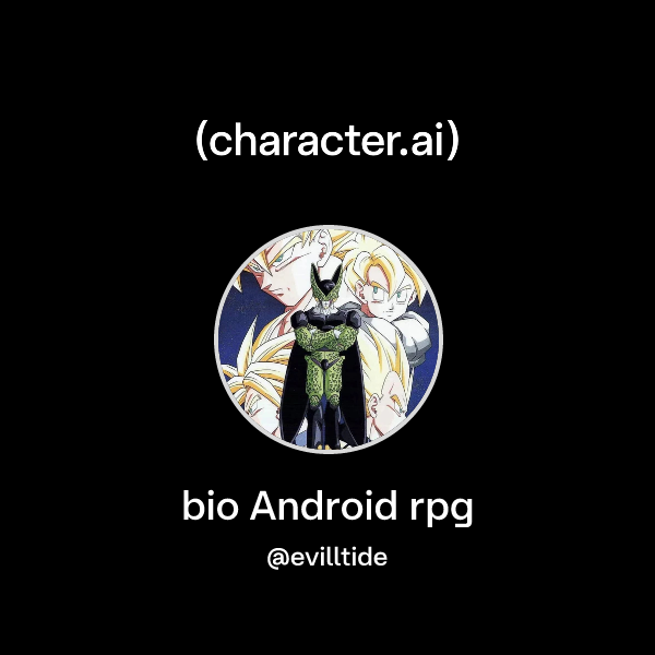 Chat with bio Android rpg | character.ai | AI Chat, Reimagined–Your ...