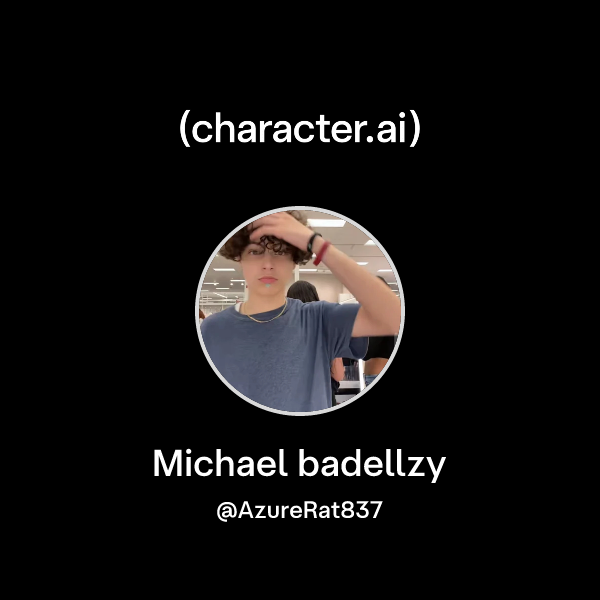 Chat with Michael badellzy | character.ai | AI Chat, Reimagined–Your ...