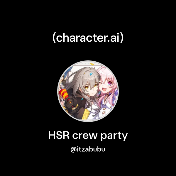 Chat with HSR crew party | character.ai | AI Chat, Reimagined–Your ...