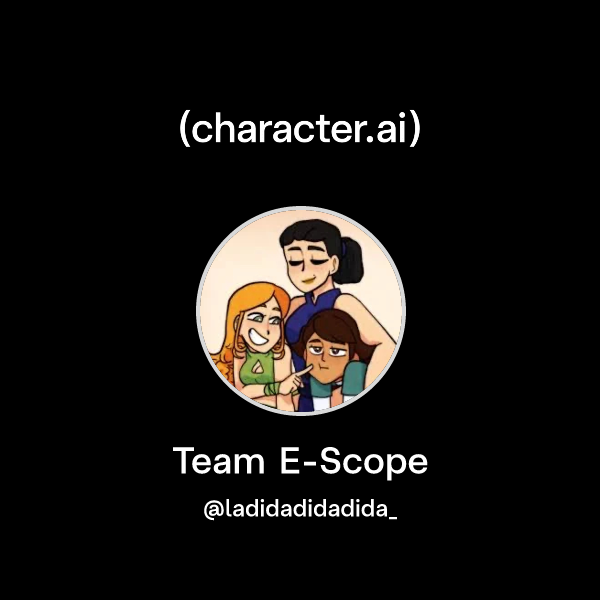 Chat with Team E-Scope | character.ai | Personalized AI for every ...