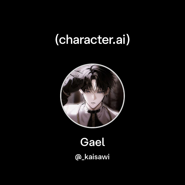 Chat with Gael | character.ai | AI Chat, Reimagined–Your Words. Your World.