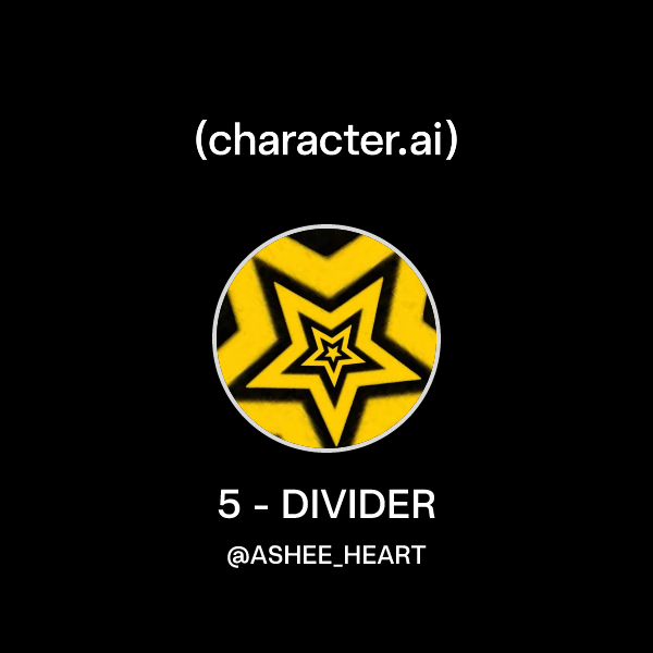 Chat with 5 - DIVIDER | character.ai | AI Chat, Reimagined–Your Words ...