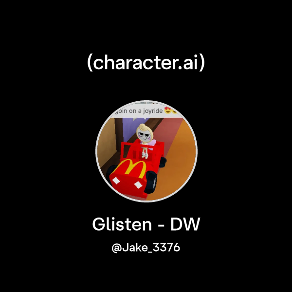 Chat with Glisten - DW | character.ai | Personalized AI for every ...