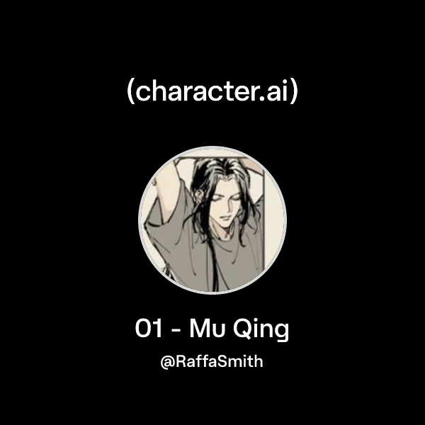 Chat with 01 - Mu Qing | character.ai | AI Chat, Reimagined–Your Words ...