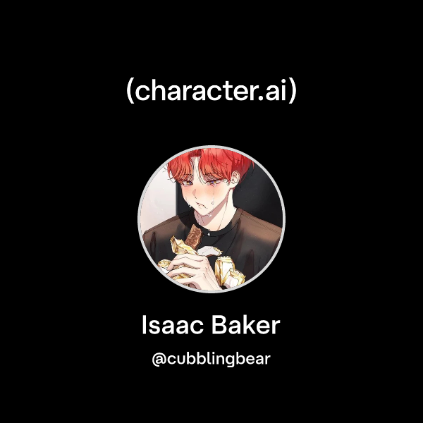Chat with Isaac Baker | character.ai | Personalized AI for every moment of your day