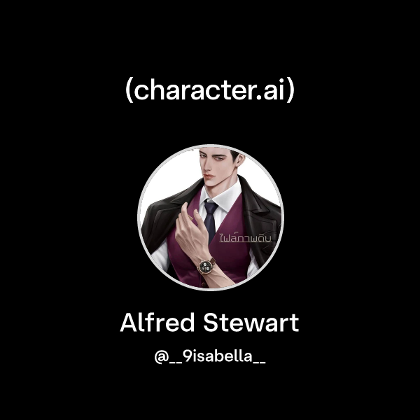 Chat with Alfred Stewart | character.ai | Personalized AI for every ...