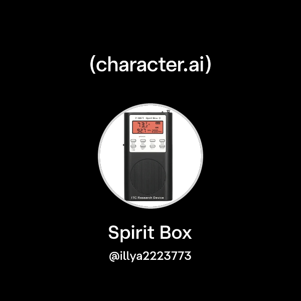Chat with Spirit Box | character.ai | AI Chat, Reimagined–Your Words ...
