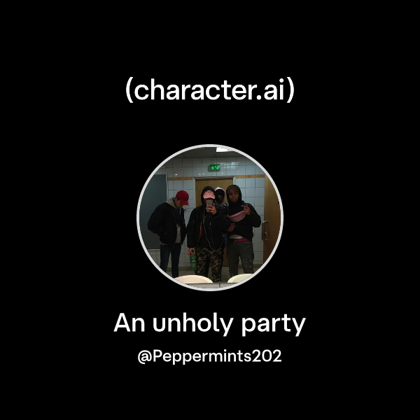 Chat with An unholy party | character.ai | AI Chat, Reimagined–Your ...