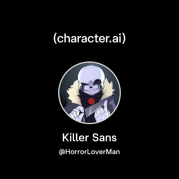 Chat with Killer Sans | character.ai | AI Chat, Reimagined–Your Words. Your World.