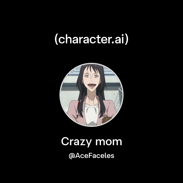 Chat with Crazy mom | character.ai | AI Chat, Reimagined–Your Words ...