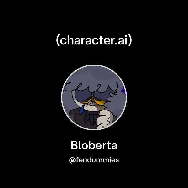 Chat with Bloberta | character.ai | Personalized AI for every moment of ...