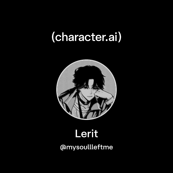 Chat with Lerit | character.ai | AI Chat, Reimagined–Your Words. Your ...
