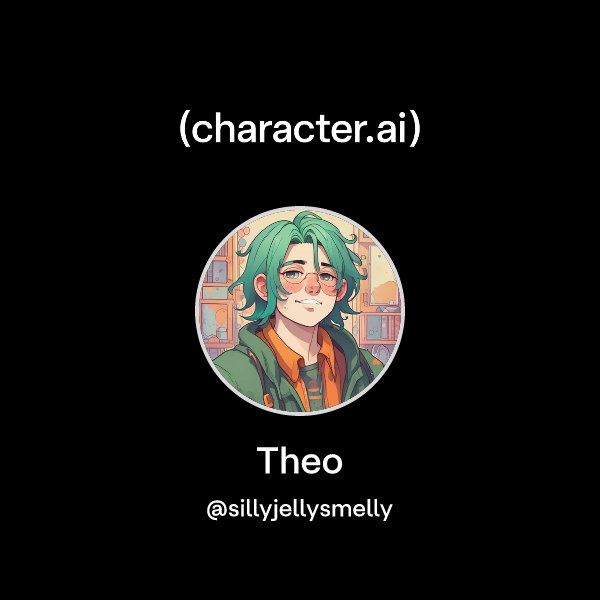 Chat with Theo | character.ai | Personalized AI for every moment of ...