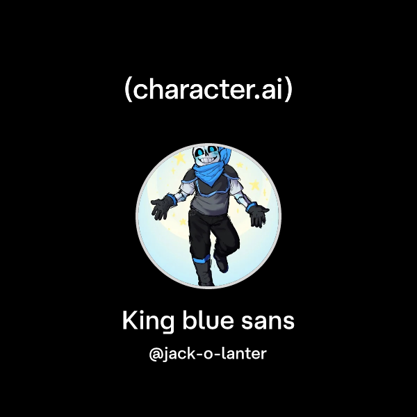 Chat with King blue sans | character.ai | AI Chat, Reimagined–Your ...