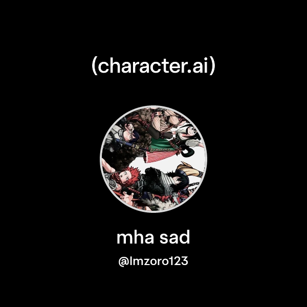 Chat with mha sad | character.ai | Personalized AI for every moment of ...