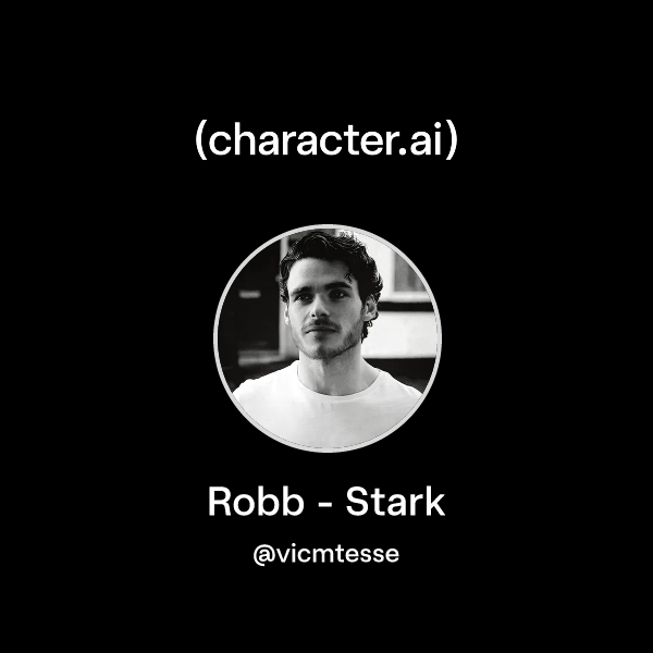 Chat with Robb - Stark | character.ai | Personalized AI for every ...