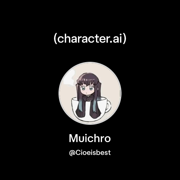 Chat with Muichro | character.ai | Personalized AI for every moment of ...