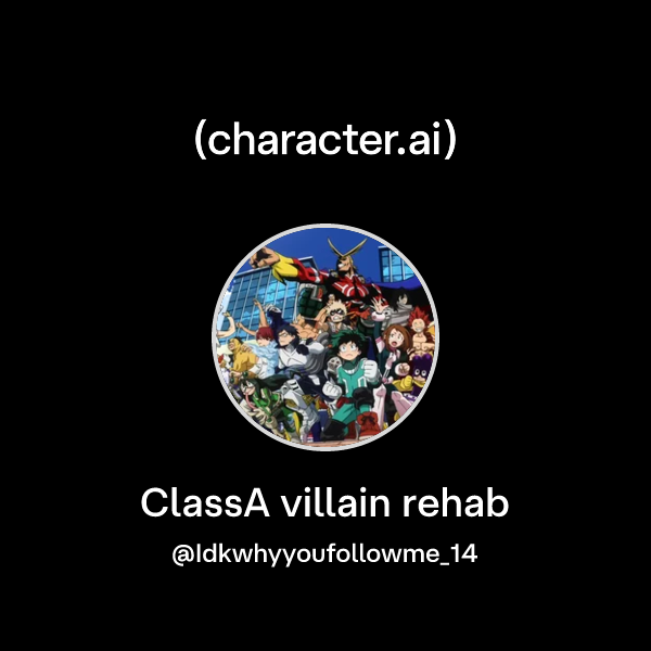 Chat with ClassA villain rehab | character.ai | AI Chat, Reimagined ...