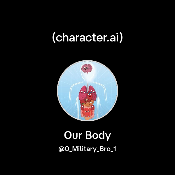 Chat with Our Body | character.ai | AI Chat, Reimagined–Your Words ...