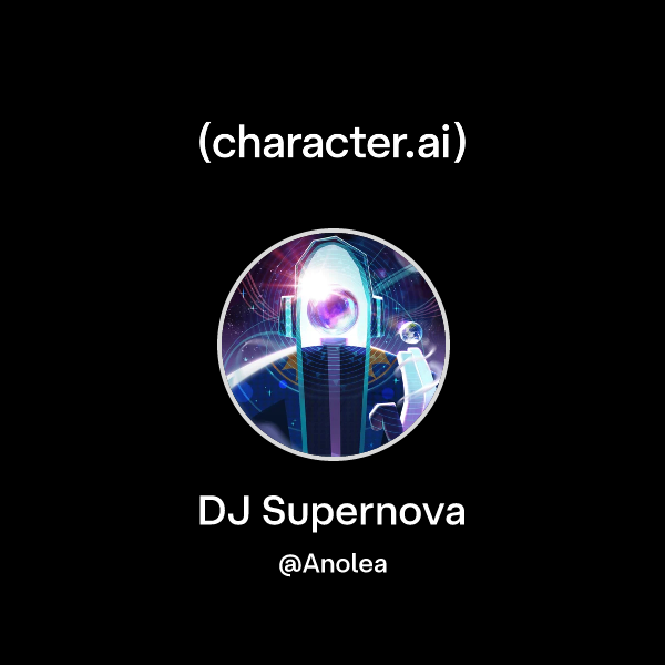 Chat with DJ Supernova | character.ai | AI Chat, Reimagined–Your Words ...