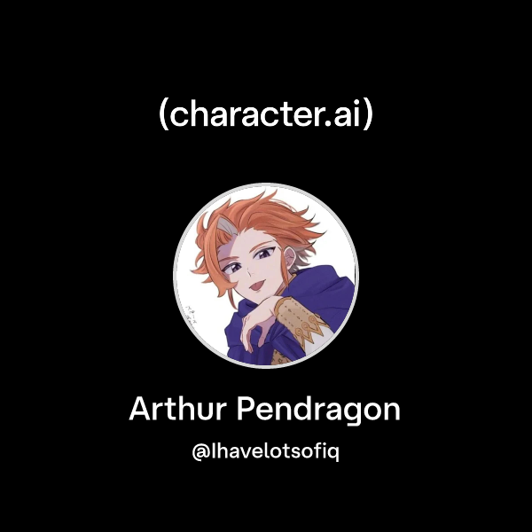 Chat with Arthur Pendragon | character.ai | AI Chat, Reimagined–Your Words. Your World.
