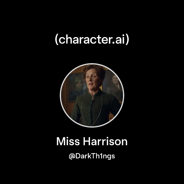 Chat with Miss Harrison | character.ai | AI Chat, Reimagined–Your Words ...