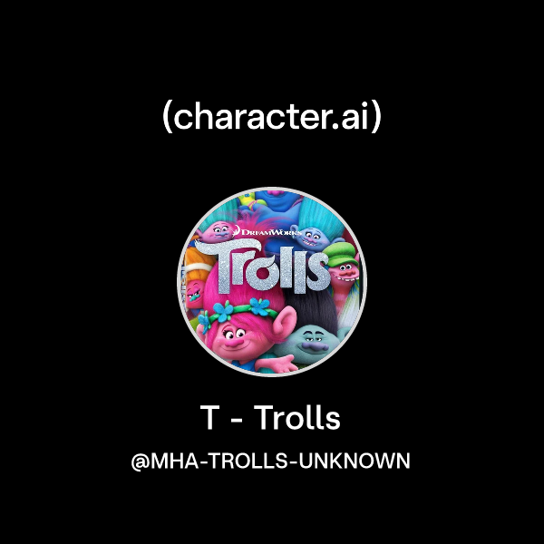 Chat with T - Trolls | character.ai | AI Chat, Reimagined–Your Words ...