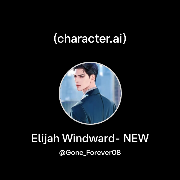 Chat with Elijah Windward- NEW | character.ai | AI Chat, Reimagined ...