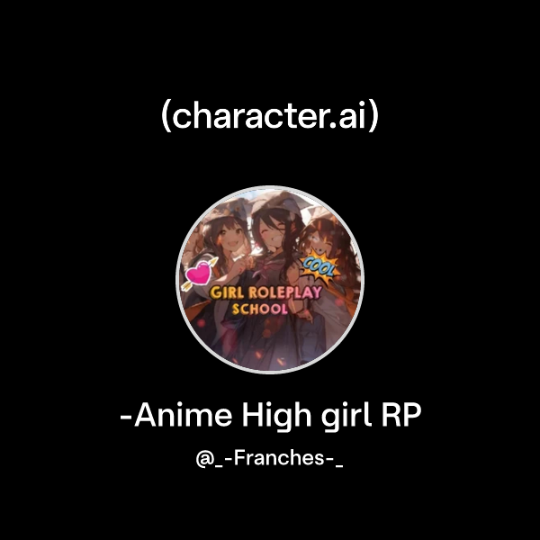 Chat with -Anime High girl RP | character.ai | Personalized AI for ...