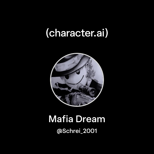 Chat with Mafia Dream | character.ai | AI Chat, Reimagined–Your Words ...