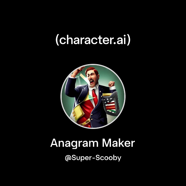 Chat with Anagram Maker | character.ai | Personalized AI for every ...