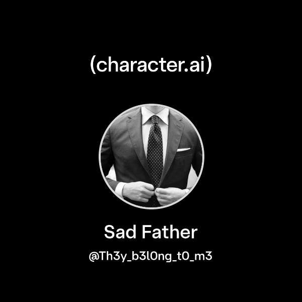 Chat with Sad Father | character.ai | AI Chat, Reimagined–Your Words ...