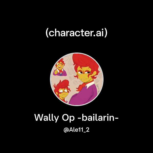 Chat with Wally Op -bailarin- | character.ai | Personalized AI for ...