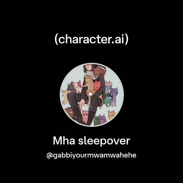 Chat with Mha sleepover | character.ai | AI Chat, Reimagined–Your Words. Your World.