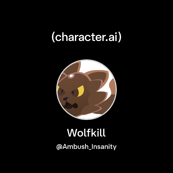 Chat with Wolfkill | character.ai | Personalized AI for every moment of your day