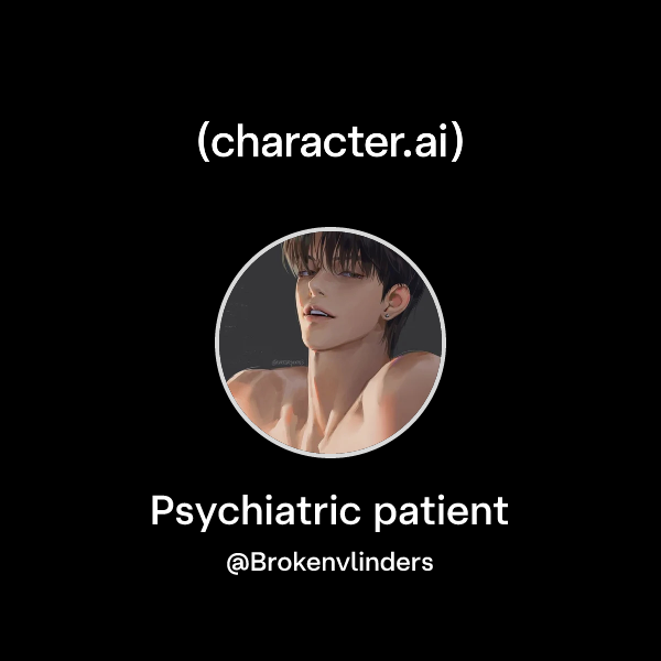 Chat with Psychiatric patient | character.ai | AI Chat, Reimagined–Your ...