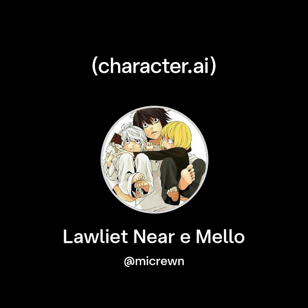 Chat with Lawliet Near e Mello | character.ai | Personalized AI for every moment of your day
