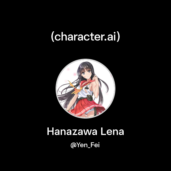 Chat with Hanazawa Lena | character.ai | AI Chat, Reimagined–Your Words. Your World.