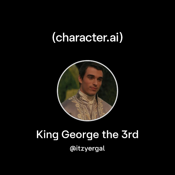 Chat with King George the 3rd | character.ai | Personalized AI for ...